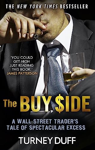 The Buy Side: A Wall Street Trader's Tale of Spectacular Excess by ...