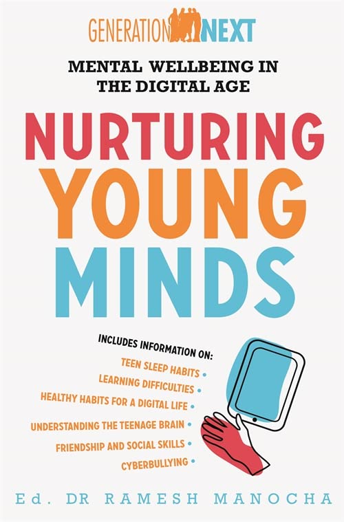 Nurturing Young Minds: Mental Wellbeing in the Digital Age (Generation Next) by Ramesh Manocha ...
