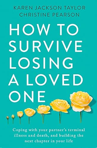 How to Survive Losing a Loved One: Coping With Your Partner's Terminal ...