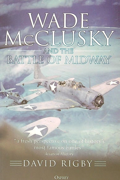Wade McClusky and the Battle of Midway by David Rigby - Book Outlet