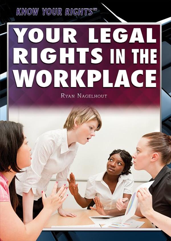 Your Legal Rights in the Workplace (Know Your Rights) by Ryan Nagelhout ...