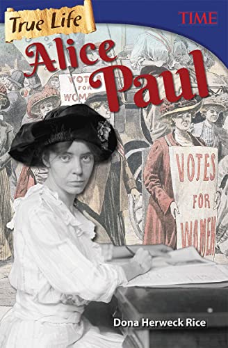 Alice Paul (True Life) by Dona Herweck Rice - Book Outlet