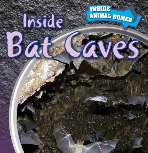Inside Bat Caves (Inside Animal Homes) by Rosemary Jennings - Book Outlet