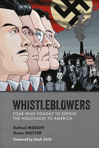 Whistleblowers: Four Who Fought to Expose the Holocaust to America by ...