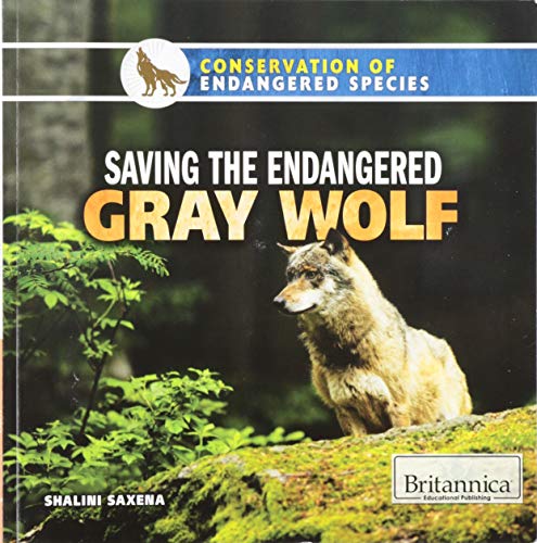 Saving the Endangered Gray Wolf (Conservation of Endangered Species) by ...