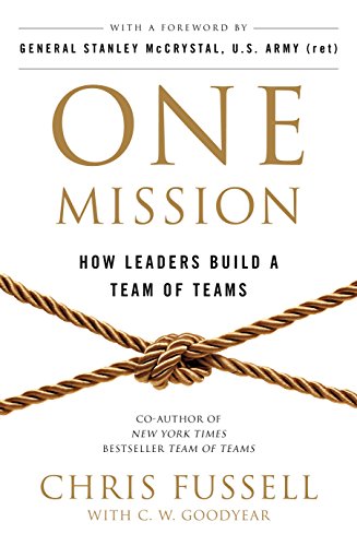One Mission: How Leaders Build a Team of Teams by Chris Fussell - Book ...