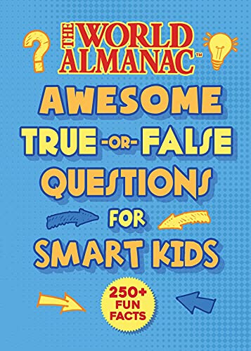 Awesome True-or-False Questions for Smart Kids (The World Almanac) by ...