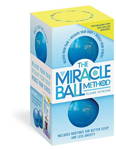 The Miracle Ball Method: Relieve Your Pain, Reshape Your Body, Reduce ...
