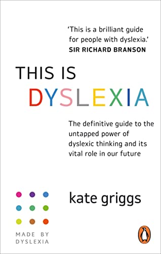This is Dyslexia: The Definitive Guide to the Untapped Power of ...