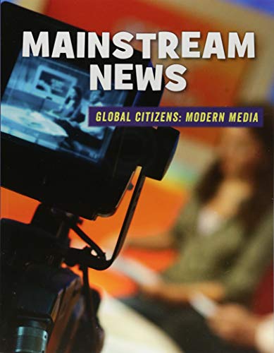 Mainstream News: Global Citizens: Modern Media (21st Century Skills ...