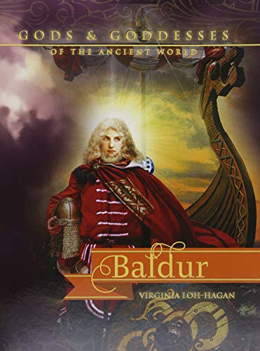 Baldur (Gods and Goddesses of the Ancient World) by Virginia Loh-Hagan ...