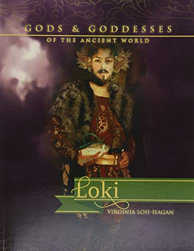Loki (Gods and Goddesses of the Ancient World) by Virginia Loh-Hagan ...