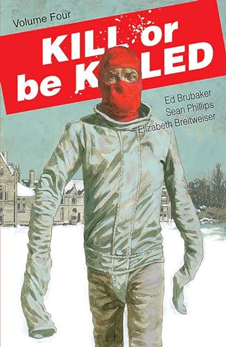 Kill or Be Killed (Volume 4) by Ed Brubaker - Book Outlet