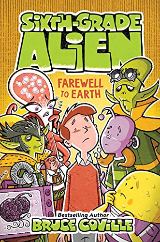 Farewell to Earth (Sixth-Grade Alien, Bk. 12) by Bruce Coville - Book ...