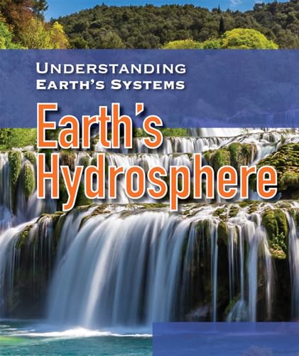 Earth's Hydrosphere (Understanding Earth's Systems) by Amy Hayes - Book ...
