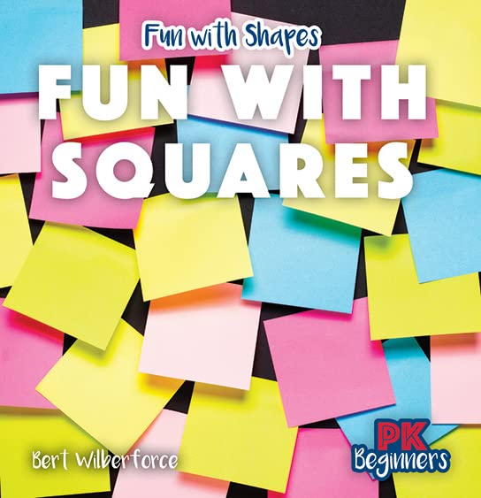 Fun With Squares (Fun With Shapes, PK Beginners) by Bert Wilberforce - Book Outlet