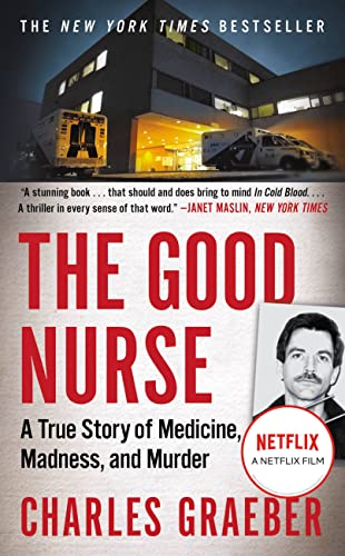 The Good Nurse: A True Story of Medicine, Madness, and Murder by ...