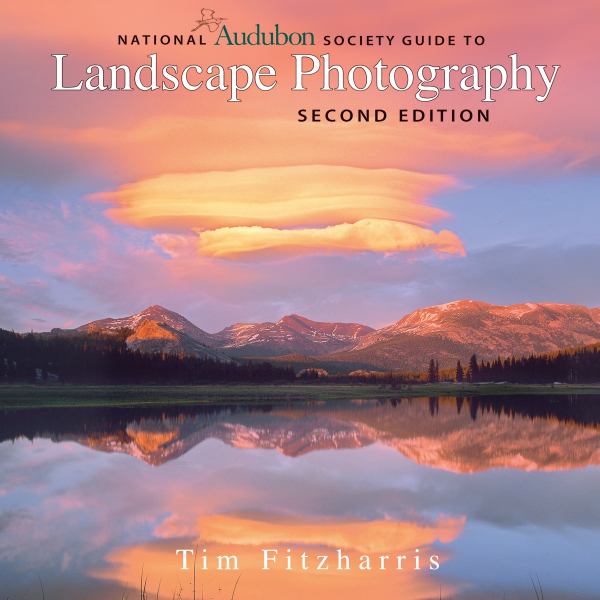 National Audubon Society Guide to Landscape Photography (2nd Edition ...