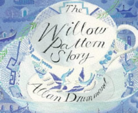 The Willow Pattern Story by Alan Drumond - Book Outlet