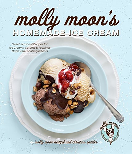 Molly Moon's Homemade Ice Cream by Molly Moon Neitzel - Book Outlet