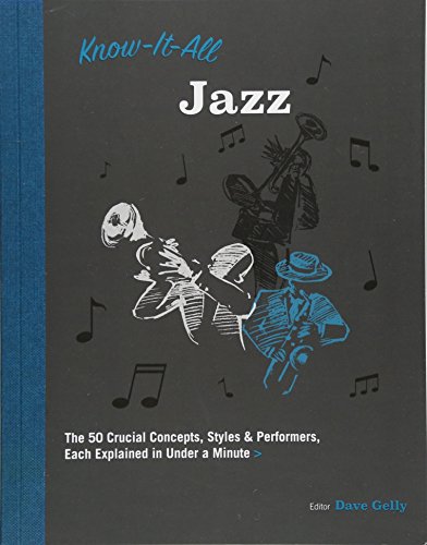 Know It All Jazz: The 50 Crucial Concepts, Styles, and Performers, Each ...