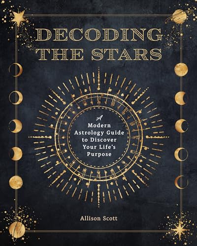Decoding the Stars: A Modern Astrology Guide to Discover Your Life's ...