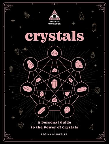 Crystals: A Personal Guide to the Power of Crystals (In Focus Workbook ...