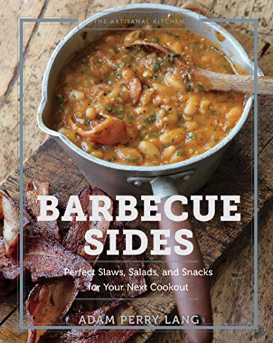 Barbecue Sides (The Artisanal Kitchen) by Adam Perry Lang - Book Outlet