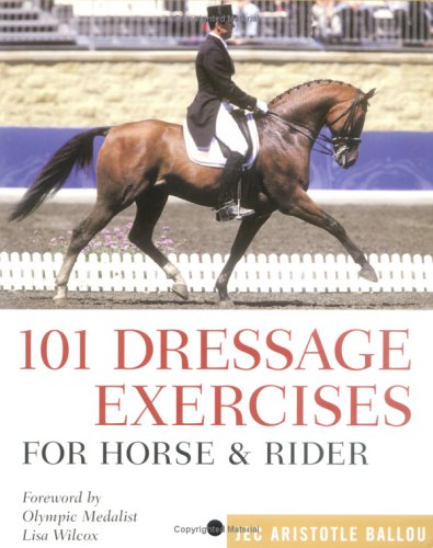 101 Dressage Exercises for Horse & Rider by Jec Aristotle Ballou - Book ...