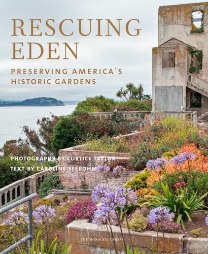 Rescuing Eden: Preserving America's Historic Gardens by Caroline ...
