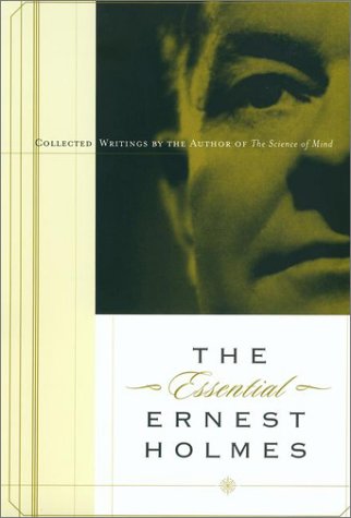 The Essential Ernest Holmes by Ernest Holmes - Book Outlet