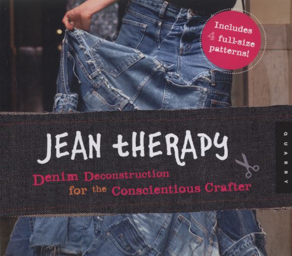 Jean Therapy: Denim Deconstruction for the Conscientious Crafter by ...