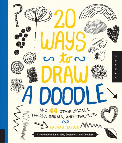 20 Ways to Draw a Doodle by Rachael Taylor - Book Outlet
