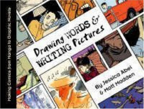 Drawing Words & Writing Pictures: Making Comics: Manga, Graphic Novels ...