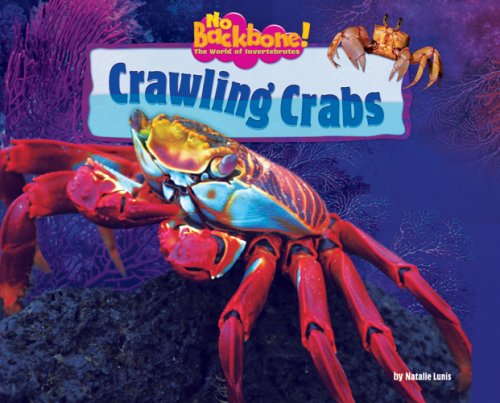 Crawling Crabs (No Backbone! The World of Invertebrates) by Natalie ...