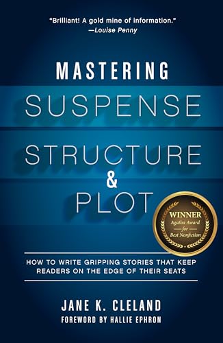 Mastering Suspense, Structure, and Plot: How to Write Gripping Stories ...