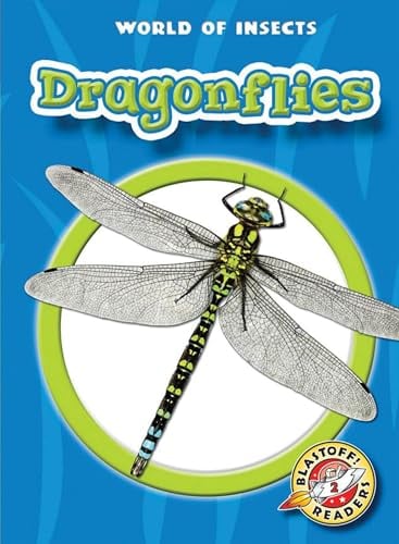 Dragonflies (World of Insects, Blastoff! Readers, Level 2) by Emily K ...