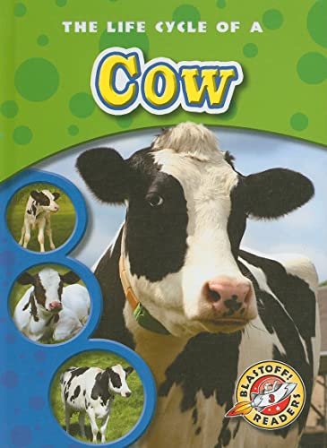 The Life Cycle of a Cow (Life Cycles, Blastoff! Readers, Level 3) by ...