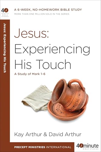 Jesus: Experiencing His Touch (40 Minute Bible Studies) by Kay Arthur ...