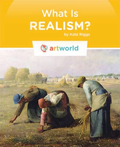 What Is Realism? (Art World) by Kate Riggs - Book Outlet