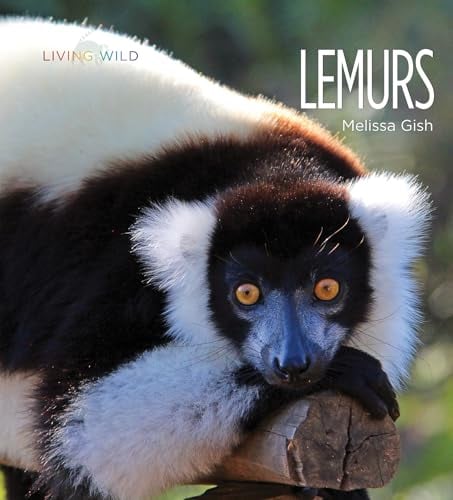 Lemurs (Living Wild) by Melissa Gish - Book Outlet