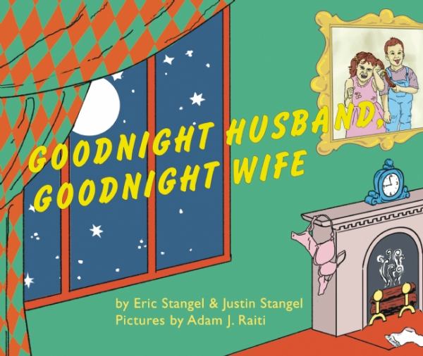 Goodnight Husband, Goodnight Wife by Eric Stangel - Book Outlet