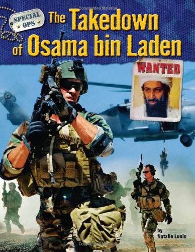 The Takedown of Osama Bin Laden (Special Ops) by Natalie Lunis - Book ...