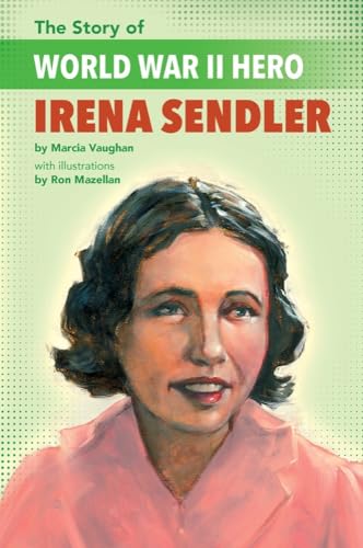 The Story of WWII Humanitarian Irena Sendler by Marcia Vaughan - Book ...