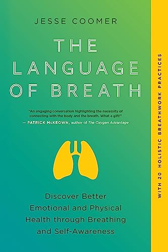 The Language of Breath: Discover Better Emotional and Physical Health ...