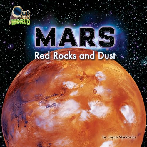 Mars: Red Rocks and Dust (Out of This World, Little Bites! Reader) by ...