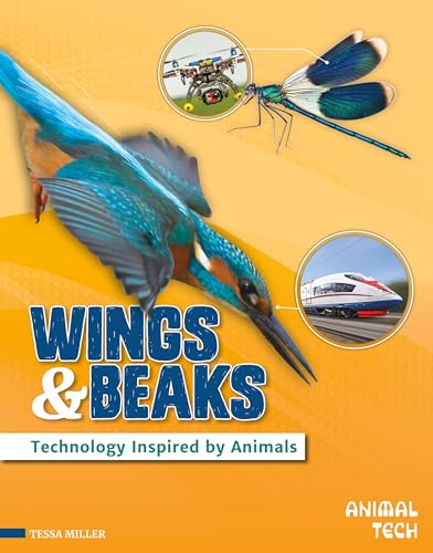 Wings & Beaks: Technology Inspired by Animals (Animal Tech) by Tessa ...