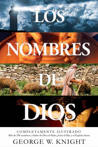 Los Nombres De Dios by George W. Knight - Book Outlet