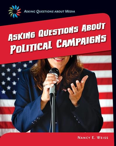 Asking Questions About Political Campaigns (21st Century Skills Library ...