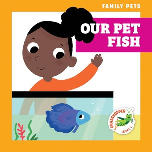 Our Pet Fish (Family Pets, Grasshopper, Level 1) by Michele Jakubowski ...